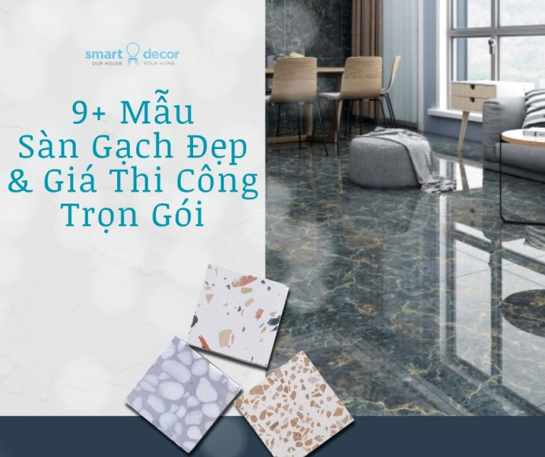 9+ Mẫu sàn gạch đẹp & giá thi công trọn gói 2025